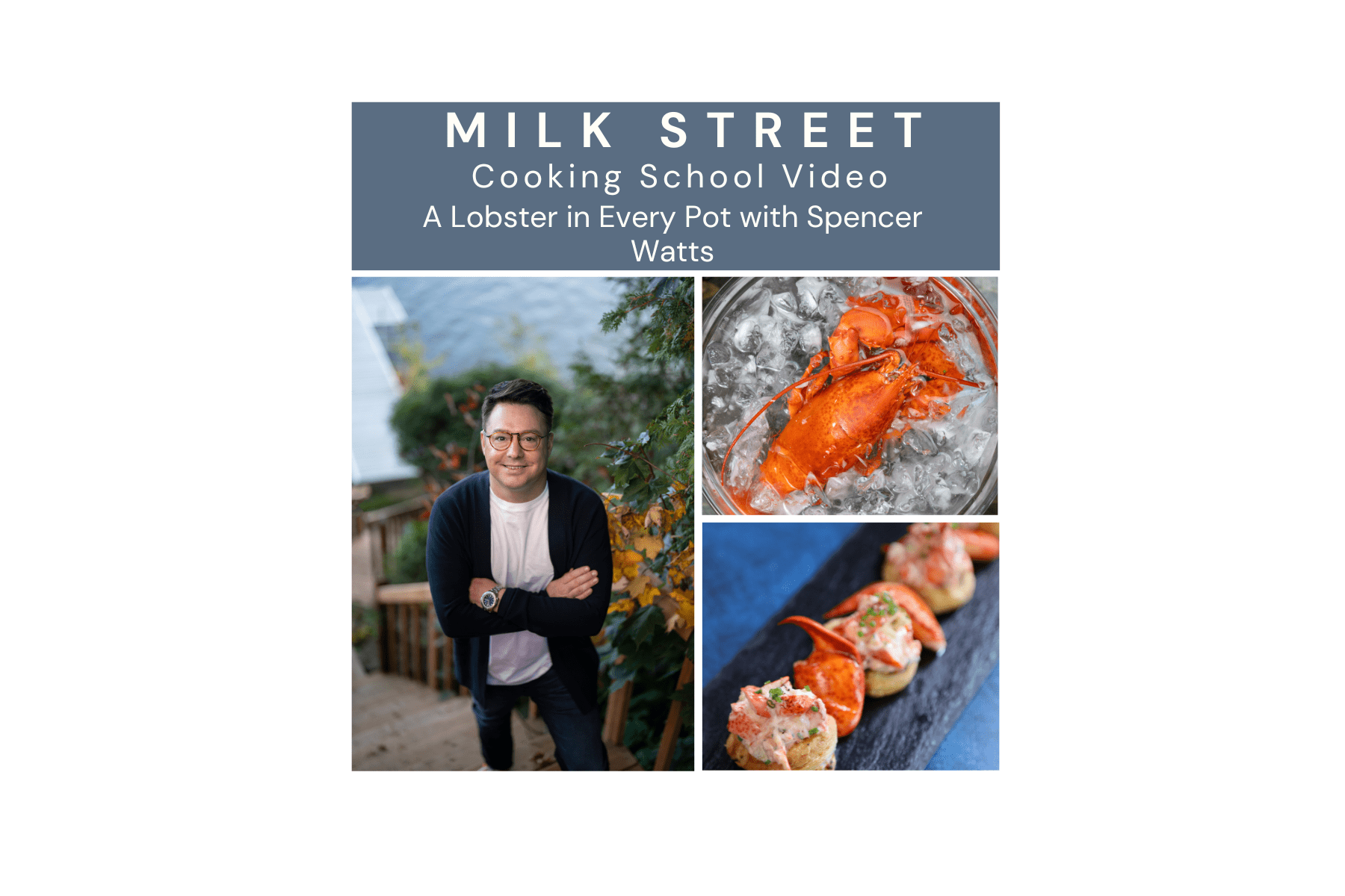 Milk Street Digital Class: A Lobster in Every Pot with Spencer Watts ...