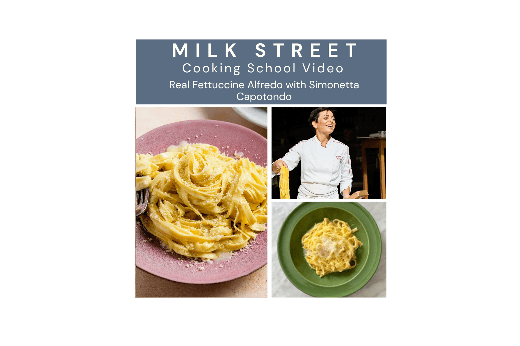 Milk Street Digital Class: Real Fettuccine Alfredo with Simonetta Capo ...